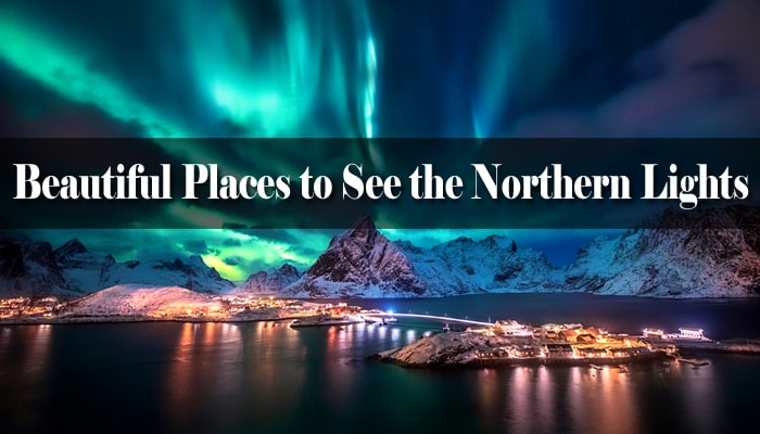 15 Best Places to See the Northern Lights Around the World